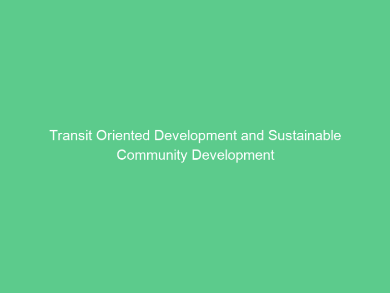 Transit Oriented Development and Sustainable Community Development ...
